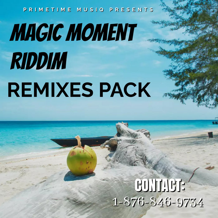 Magic Moment / Kuff Riddim Remixes Pack | PRIMETIME MUSIQ