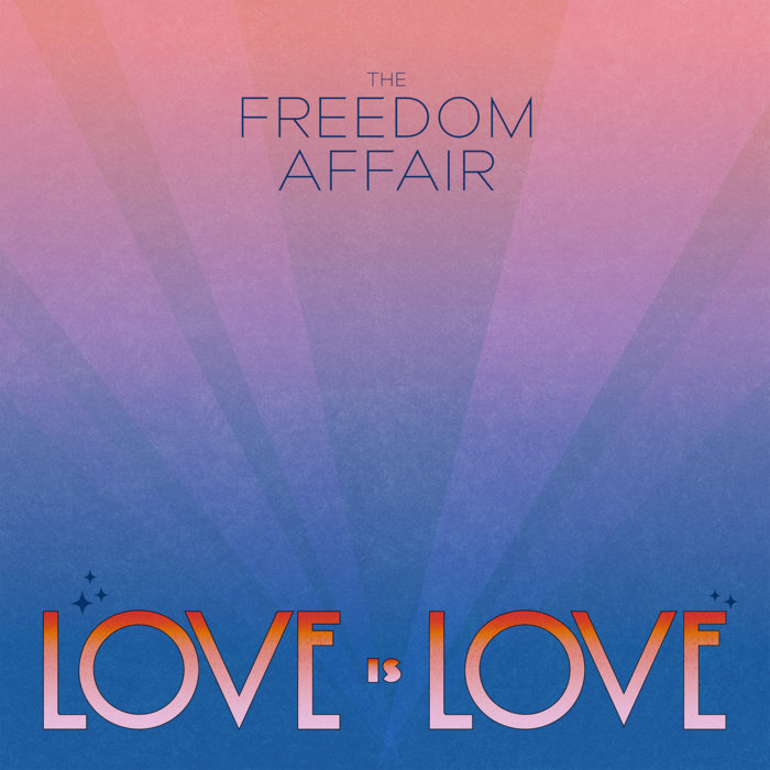 Love Is Love | The Freedom Affair