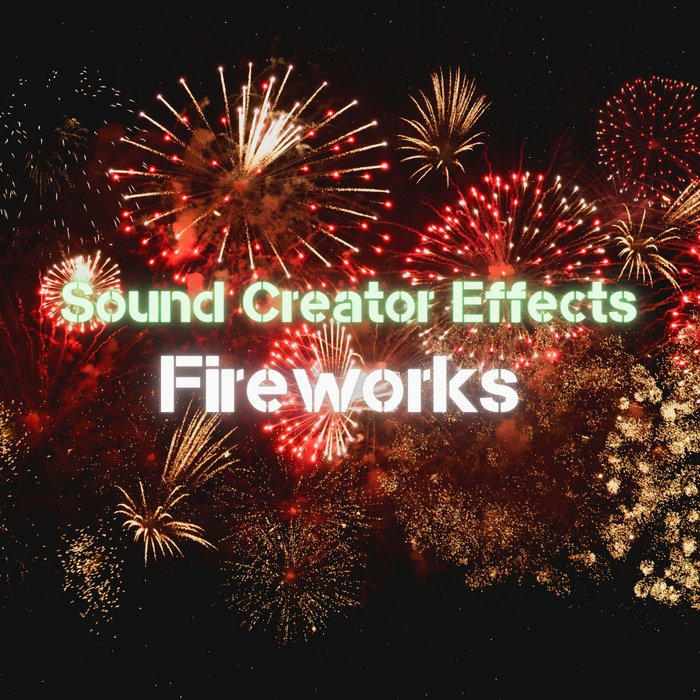 Fireworks | Sound Creator (Royalty-Free Effects)