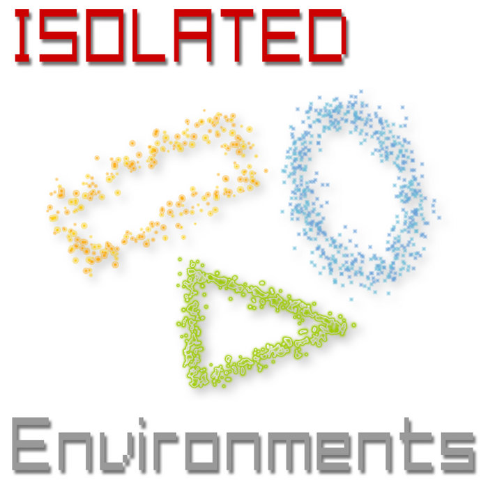 Isolated Environments | Bryan Carey