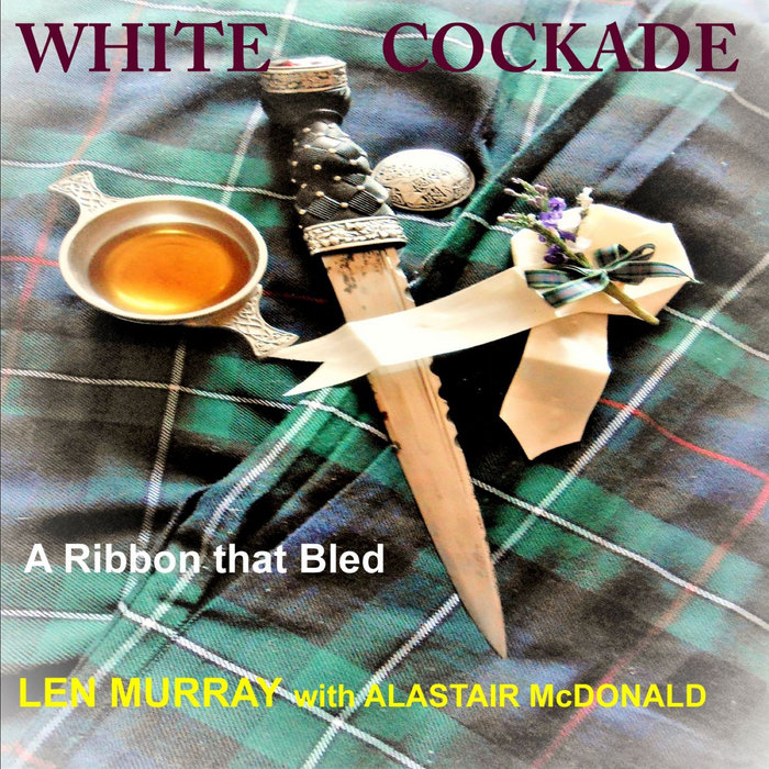 THE WHITE COCKADE | LEN MURRAY and ALASTAIR McDONALD | Alastair McDonald