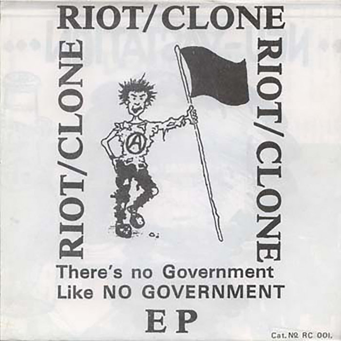 There's No Government Like NO GOVERNMENT | Riot/Clone