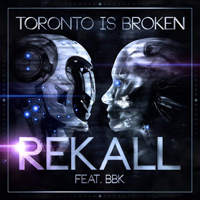 Rekall (feat. BBK) [Single] | Toronto Is Broken