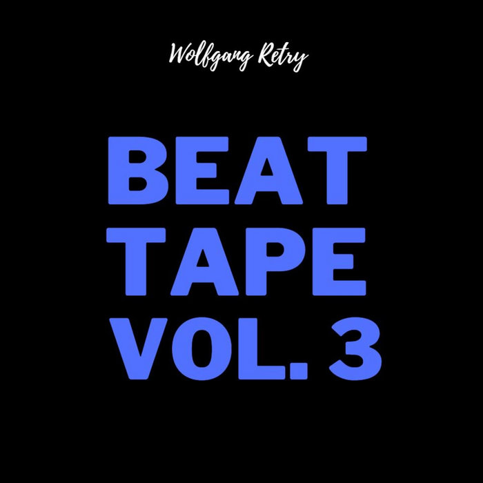 Beat Tape Vol. 3 | Wolfgang Retry