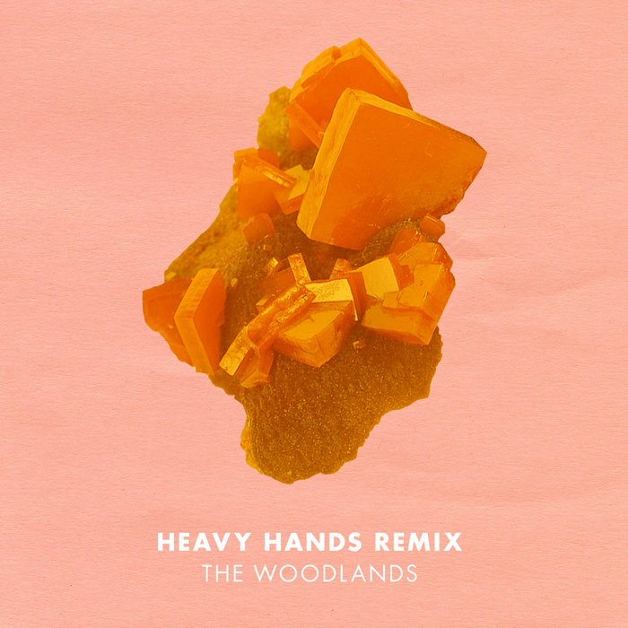 Heavy Hands Remix | The Woodlands