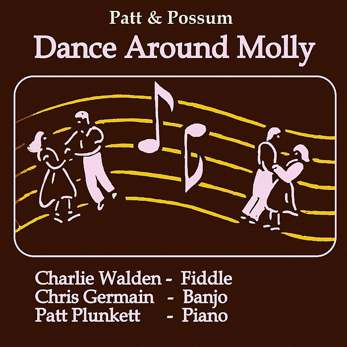 Dance Around Molly - Patt & Possum (CWM-013) | Charlie "Possum" Walden ...