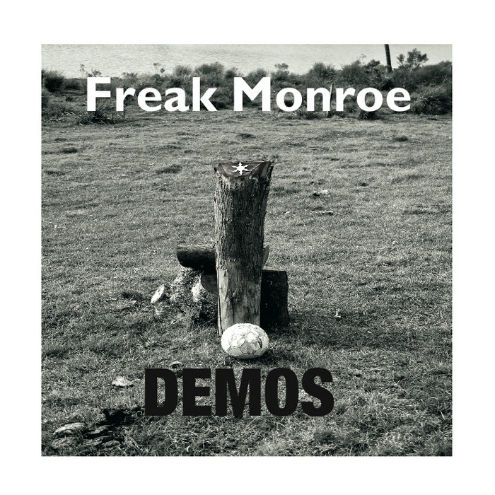 DEMOS | Freak Monroe | FreakMonroe