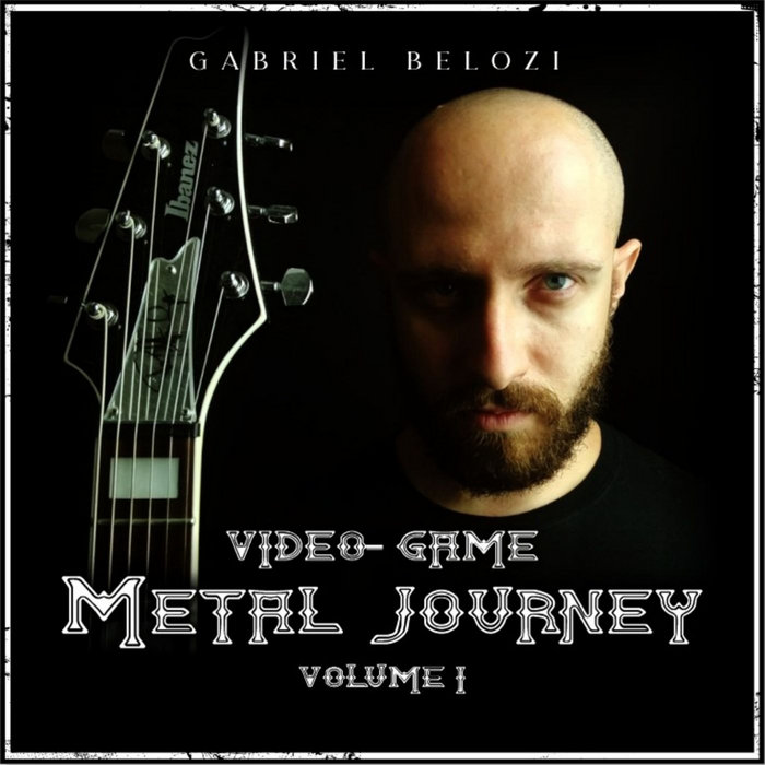 Video Game Metal Journey Vol.1 | Gabriel Belozi