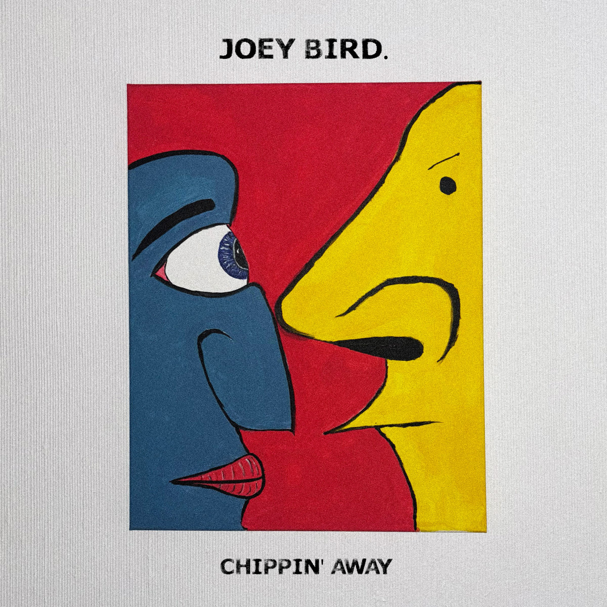 Chippin' Away | Joey Bird