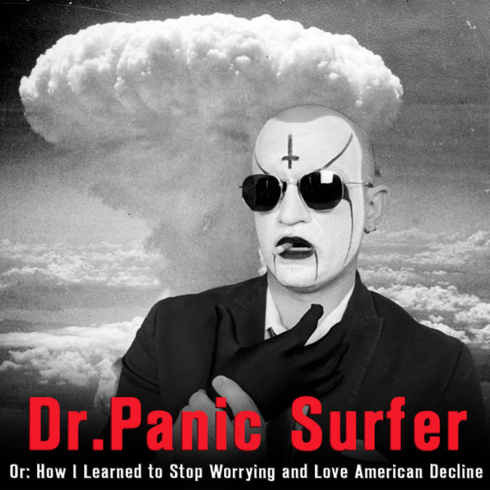 Dr. Panic Surfer or: How I learned to Stop Worrying and Love American ...