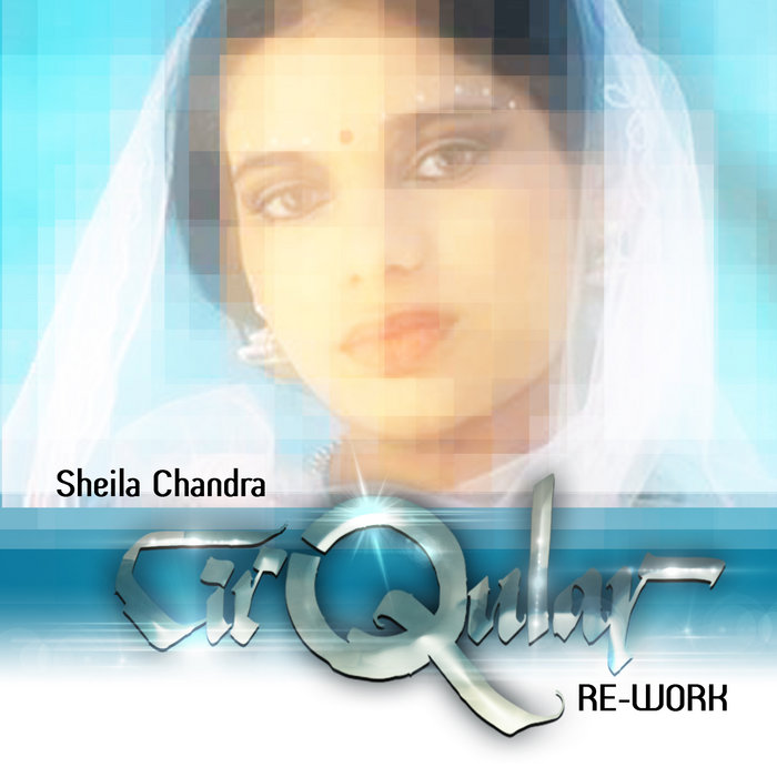 Sheila Chandra - Ever So Lonely (Cirqular Re-Work) | Cirqular