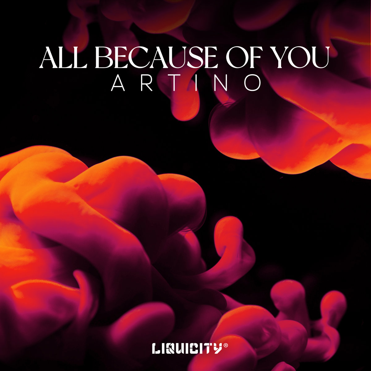 All Because Of You | Artino | Liquicity