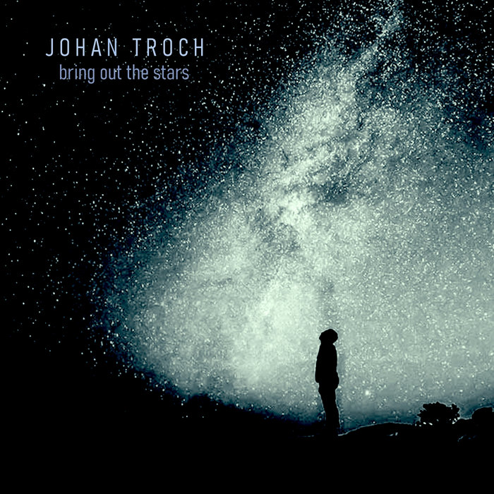 Bring Out The Stars | Johan Troch