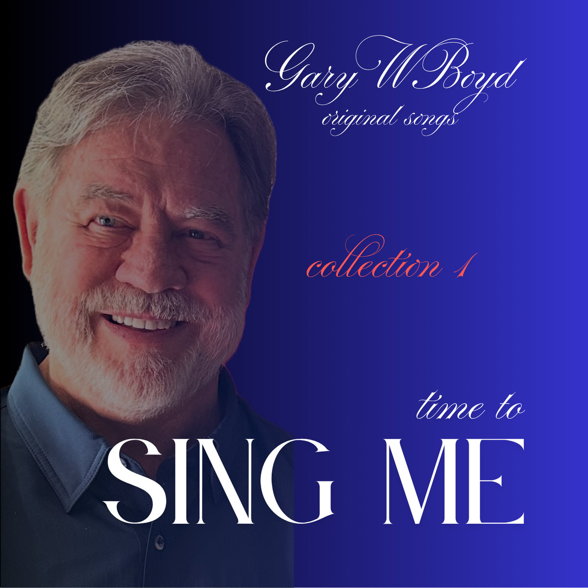 Sing Me - Collection 1 | Gary W Boyd