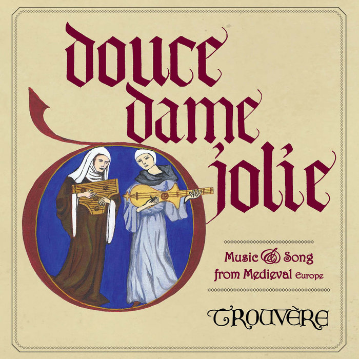 Douce Dame Jolie | Trouvere Medieval Minstrels