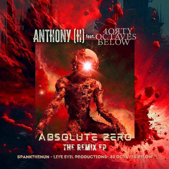 Absolute Zero Remix EP | Anthony (H), 40 Octaves Below | Anthony (H)