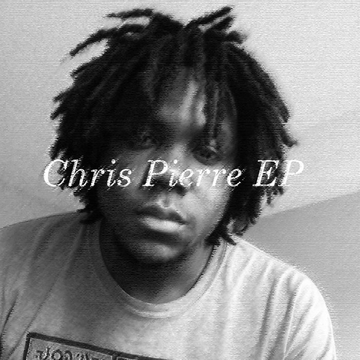 Chris Pierre EP | Chris Pierre