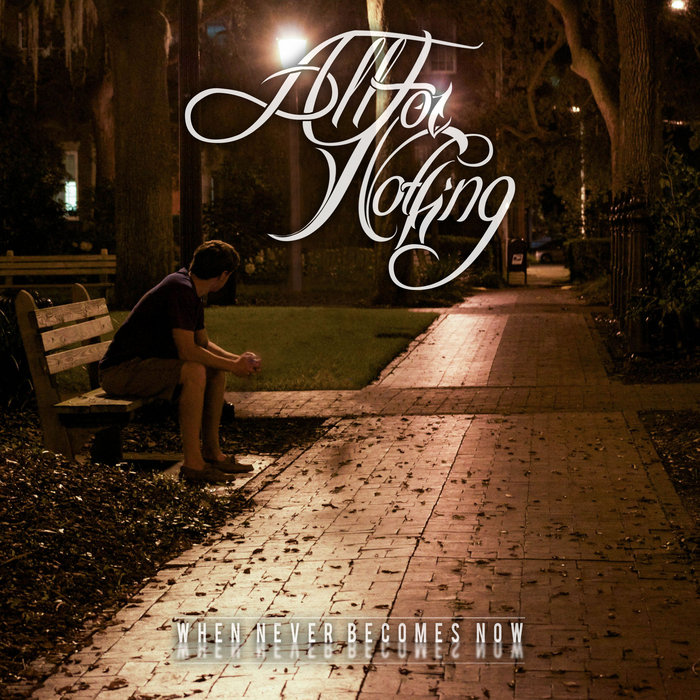When Never Becomes Now | All for Nothing