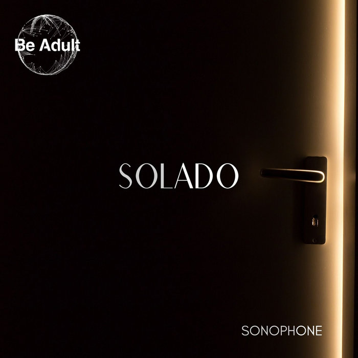 Solado | Sonophone | Be Adult Music