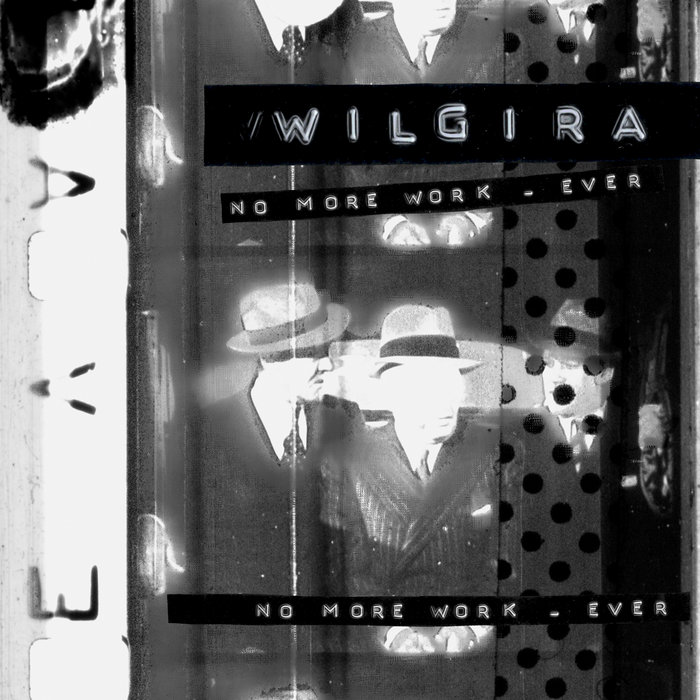 TCR 064 - No More Work -- Ever | Wilgira | That's Cool Records