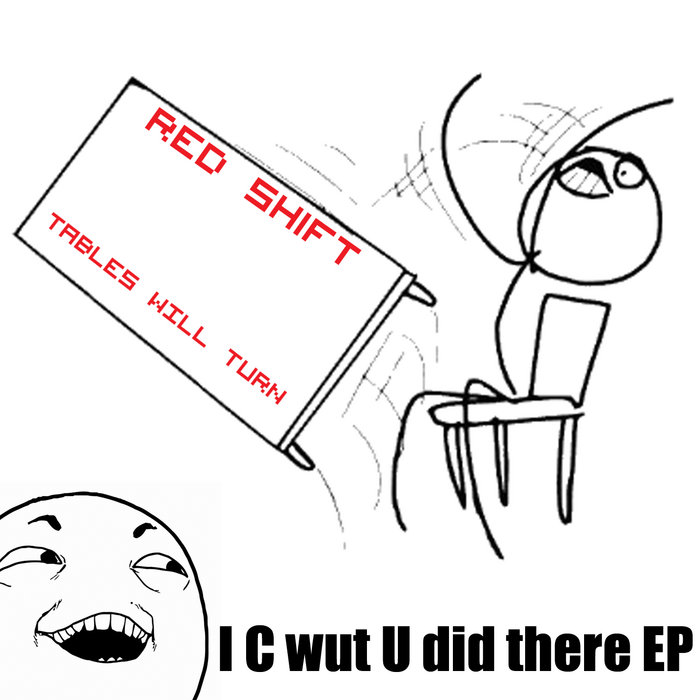 I C wut U did there EP | Red Shift