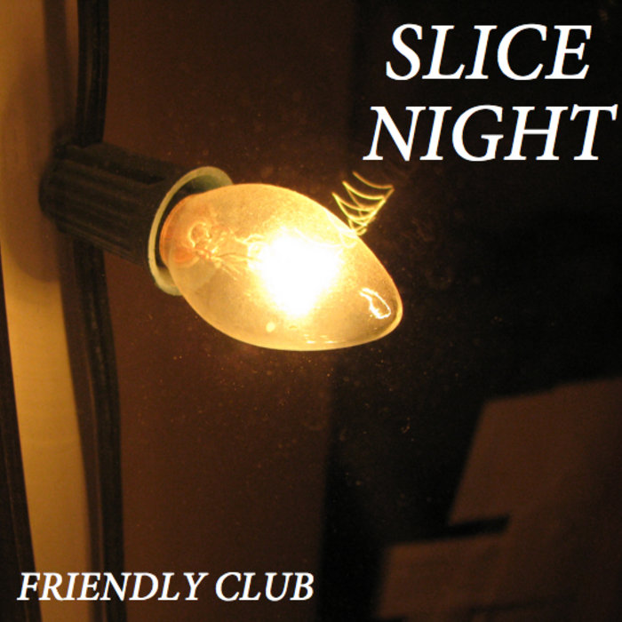 Slice Night | Friendly Club