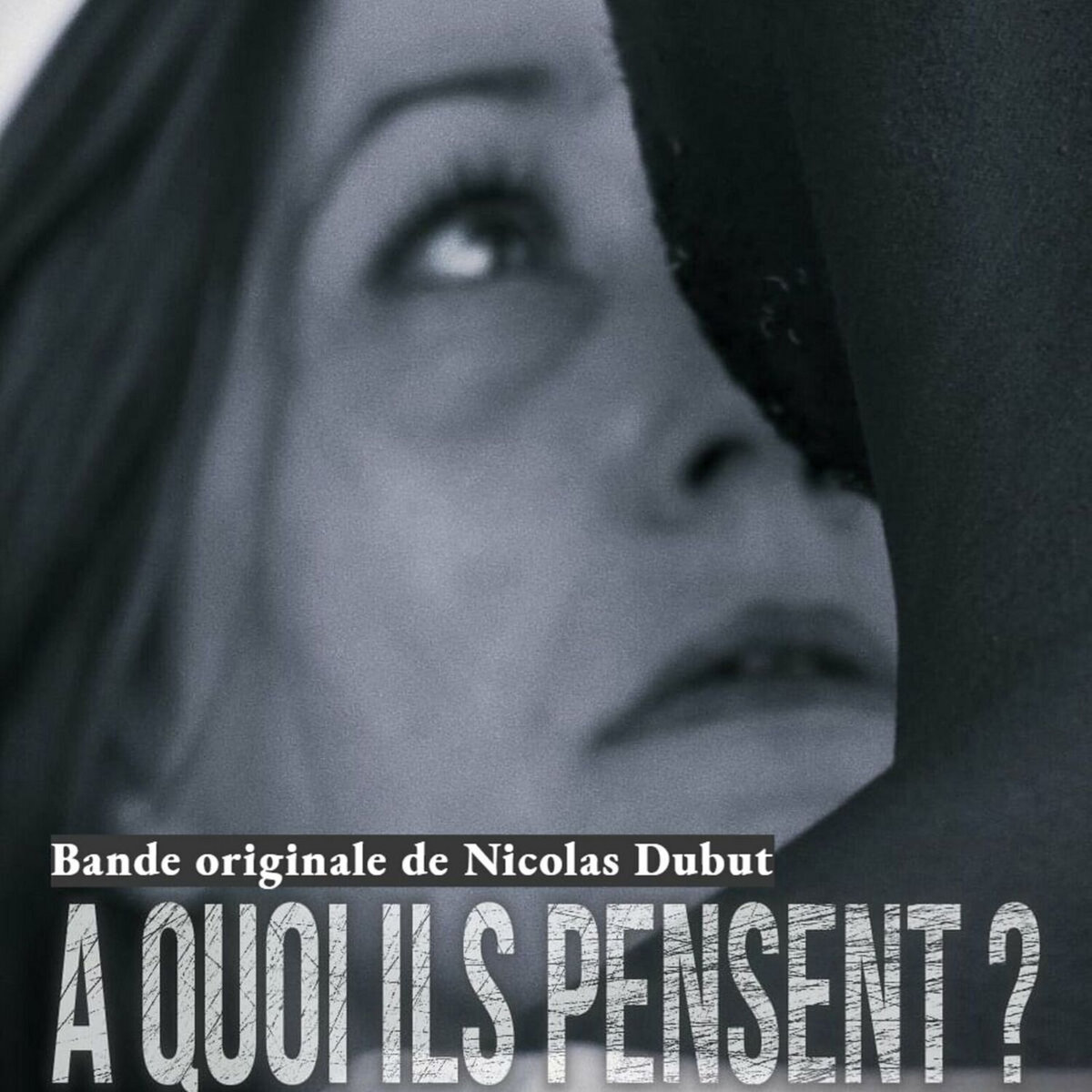 À quoi ils pensent ? (Bande originale du film) | Nicolas Dubut