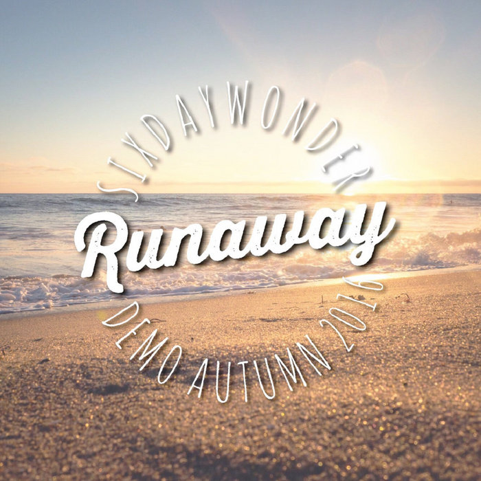 RUNAWAY | SIX DAY WONDER