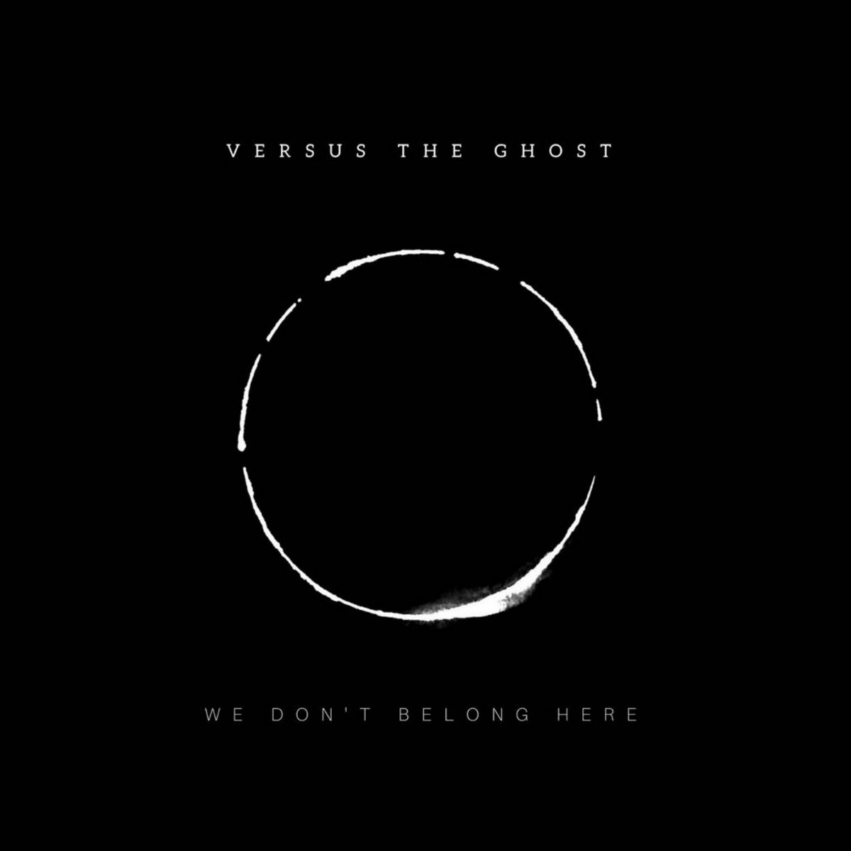 We Don't Belong Here (Single) | Versus The Ghost