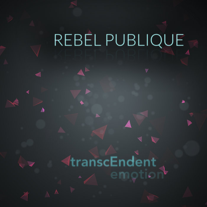 Transcendent Emotion | Rebel Publique