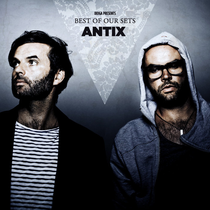 ANTIX - Best Of Our Sets (Iboga Records) | Iboga Records