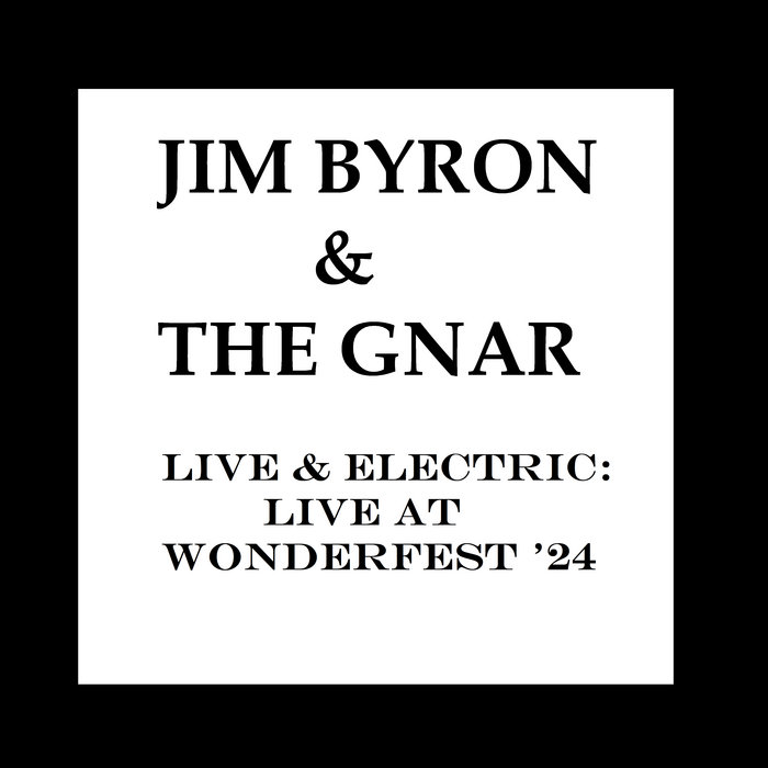 Live & Electric: Live at Wonderfest '24 | Jim Byron & the Gnar | Jim Byron