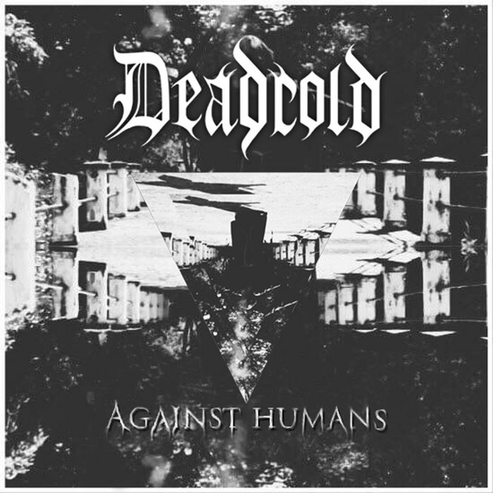 Against Humans | Deadcold