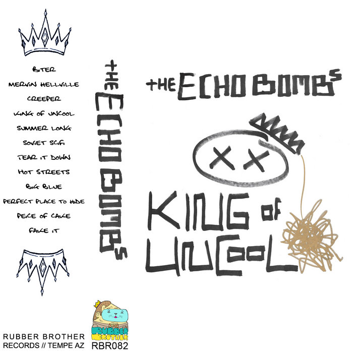 King Of Uncool | The Echo Bombs | RUBBER BROTHER RECORDS