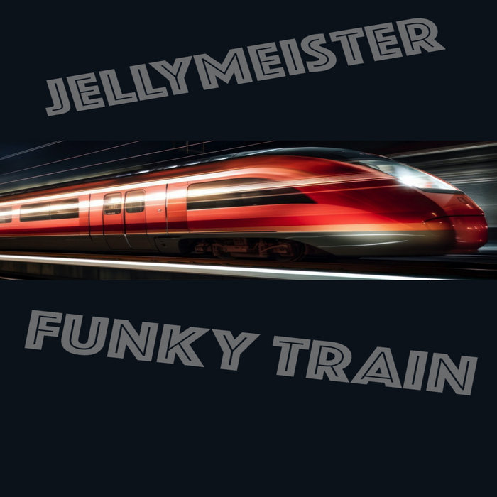 Funky Train | Jellymeister