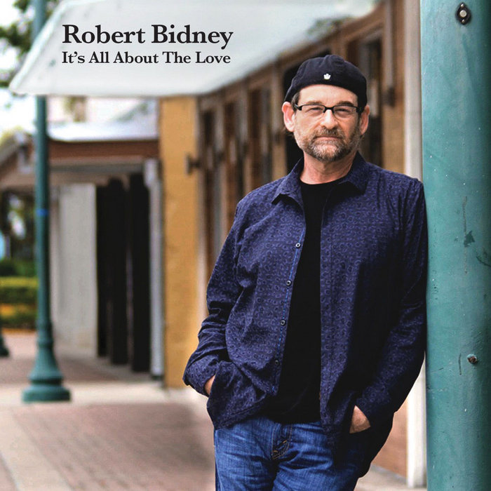 IT'S ALL ABOUT THE LOVE (album) | Robert Bidney