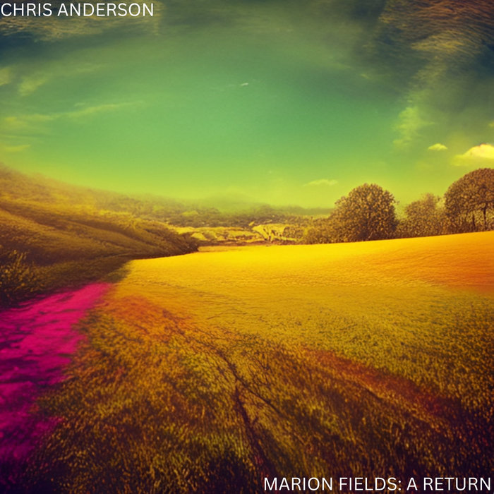 Marion Fields: A Return | Chris Anderson