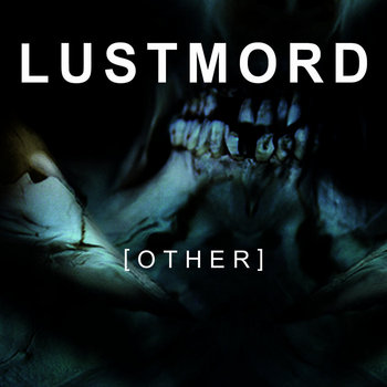 Music | Lustmord