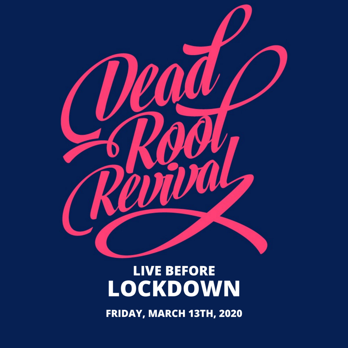 Live Before Lockdown | Dead Root Revival