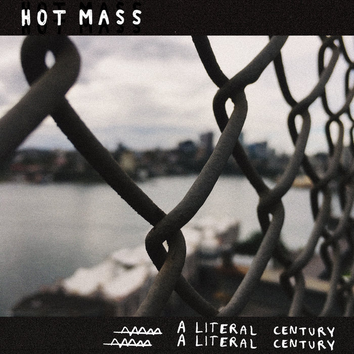 A Literal Century | HOT MASS