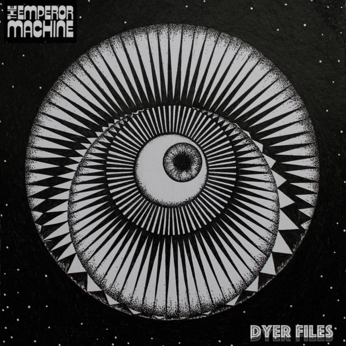 DYER FILES | The Emperor Machine