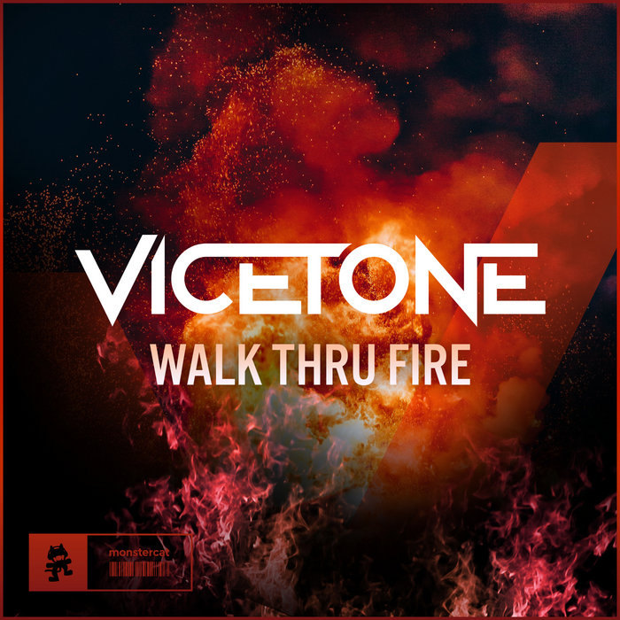 Walk Thru Fire | Vicetone | Monstercat