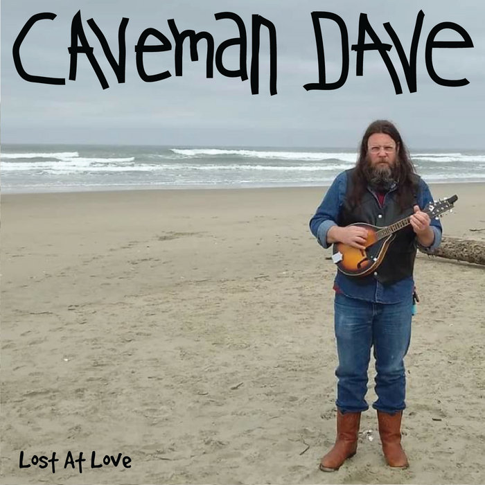 Lost At Love | Caveman Dave