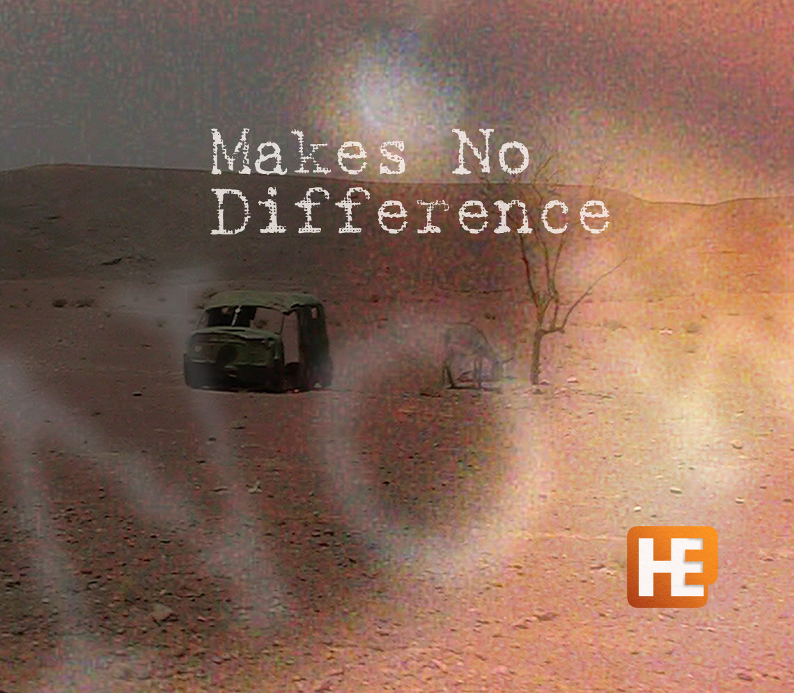 Makes No Difference Now | HE3