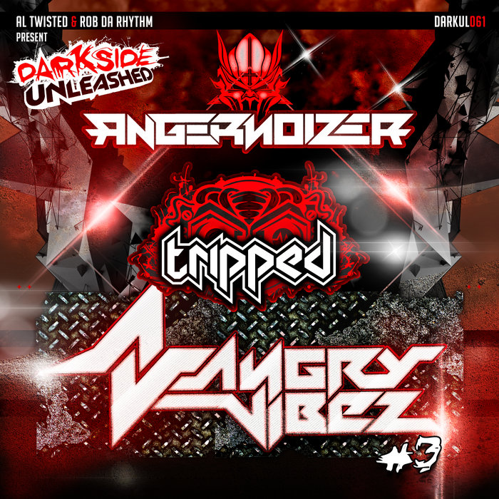 Angry Vibes #3 | Angernoizer & Tripped | Darkside Unleashed