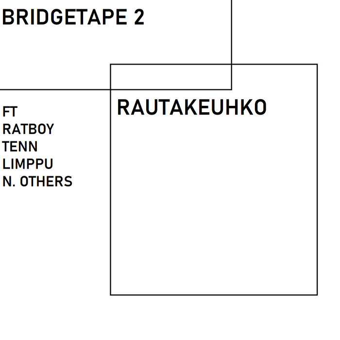 BRIDGE TAPE 2 | Rautakeuhko