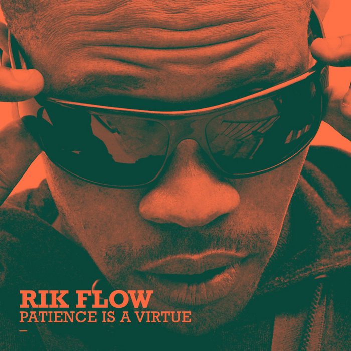 Rik Flow - Patience Is A Virtue | Rik Flow | Realiskool Records