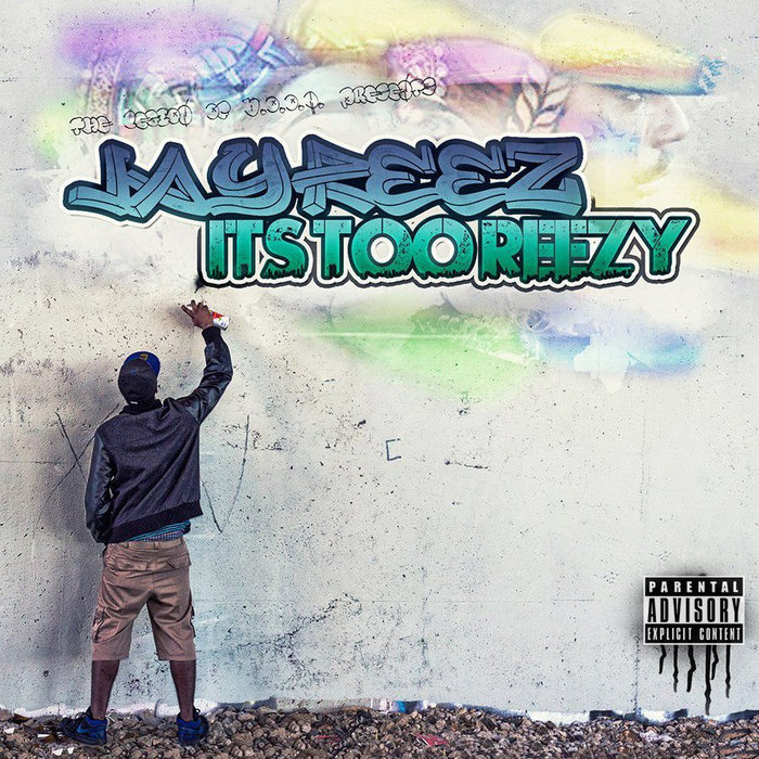 It's Too Reezy | Jay-Reez