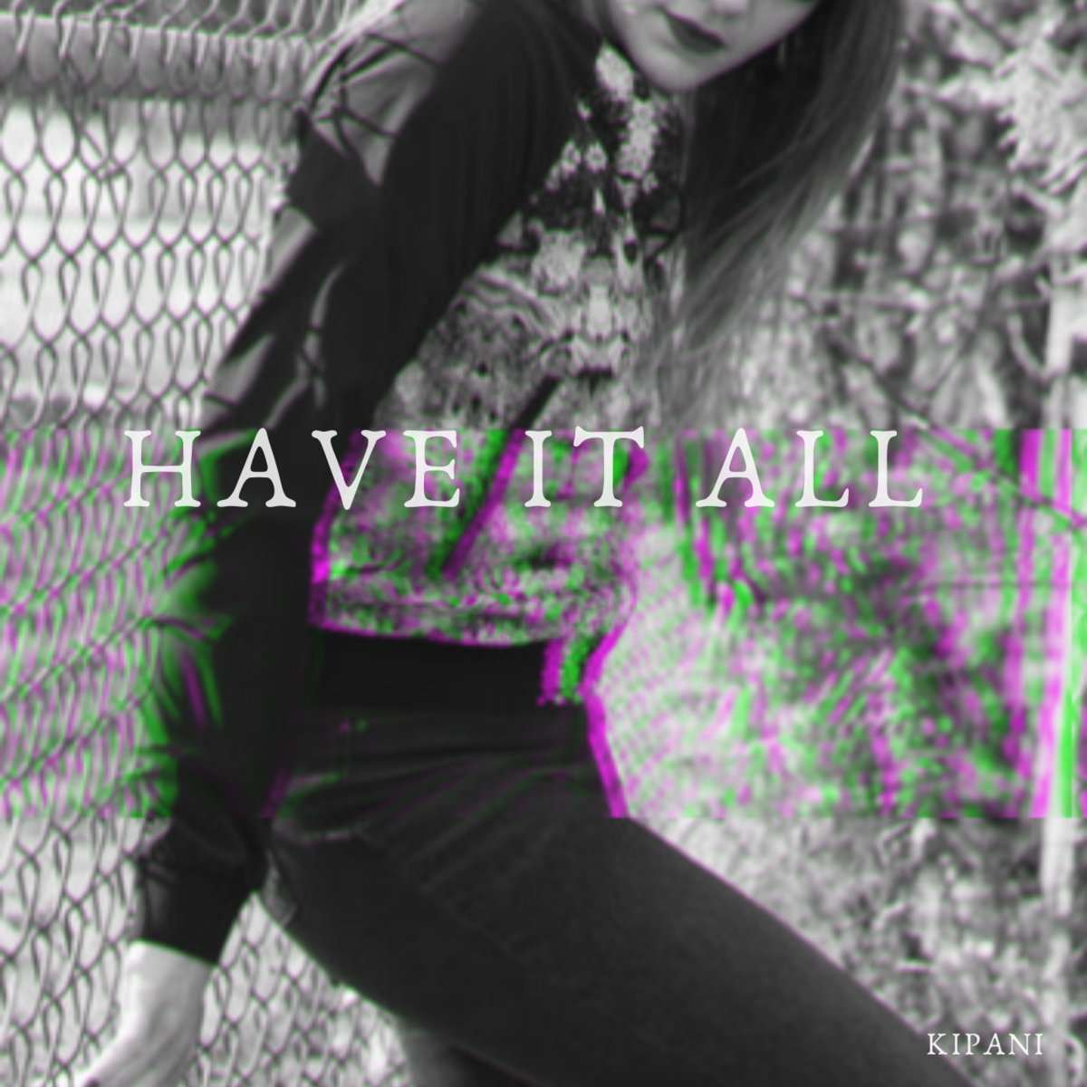 Have It All | Kipani