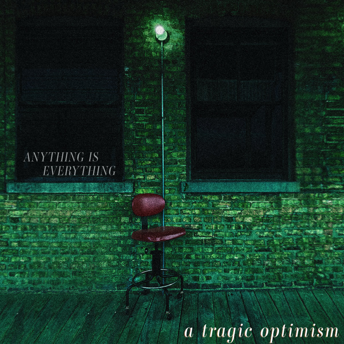 a tragic optimism | Anything is Everything